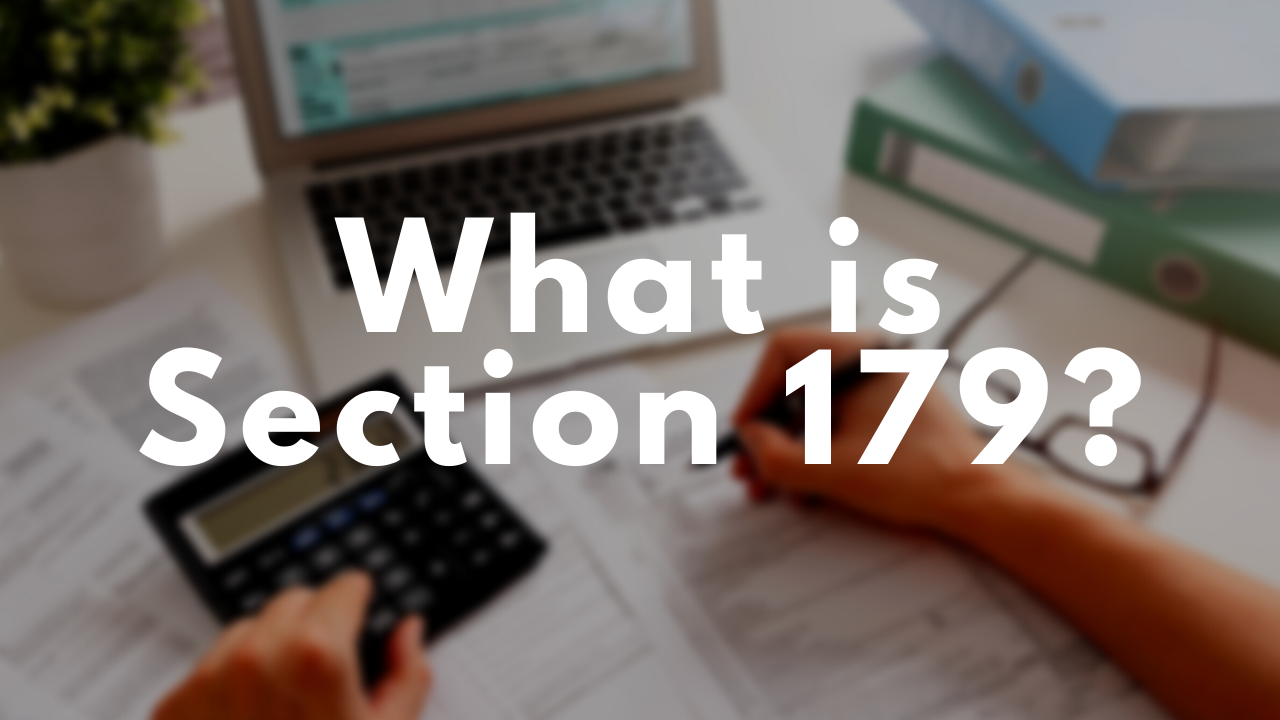 How Section 179 Can Save You Money on Taxes in 2021